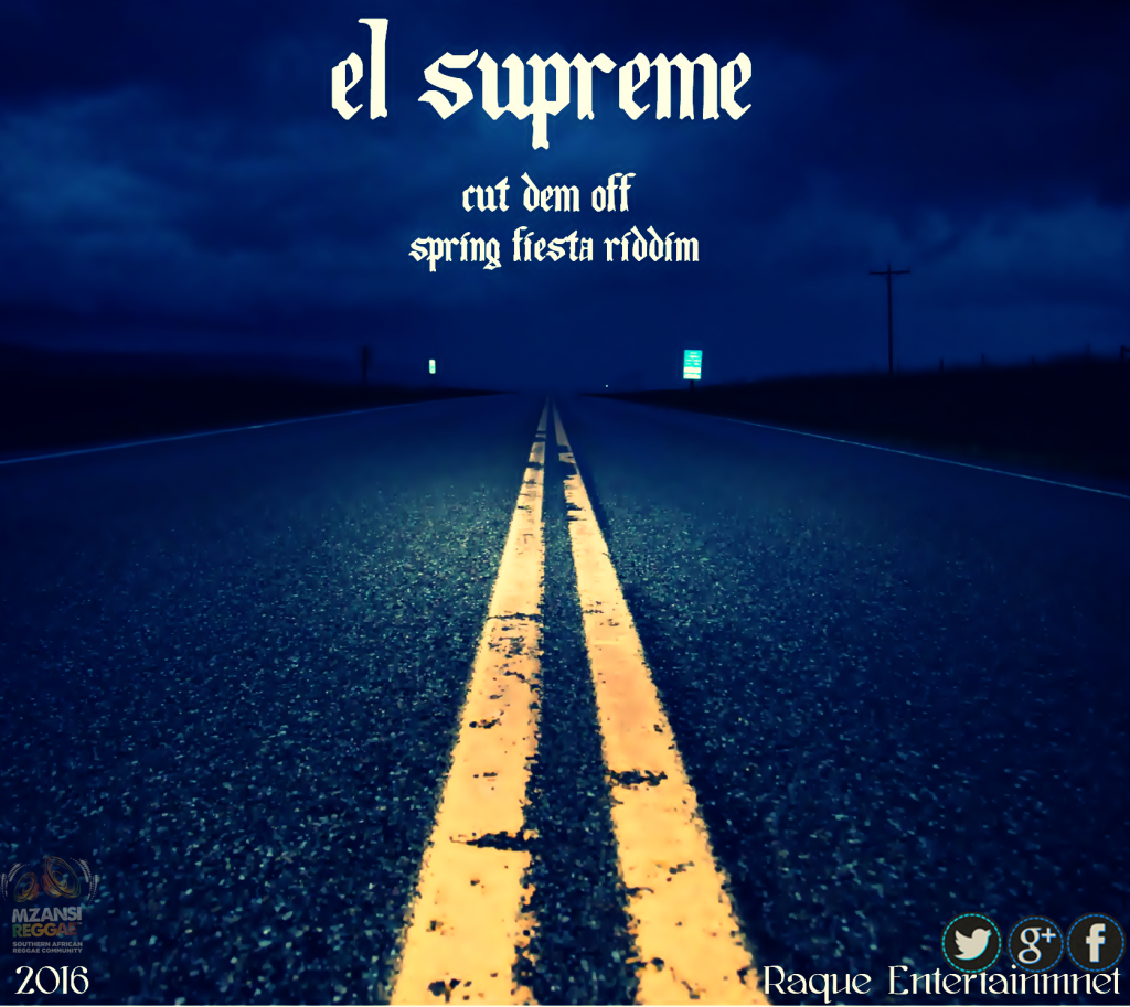 El Supreme - Cut Dem Off – MzansiReggae