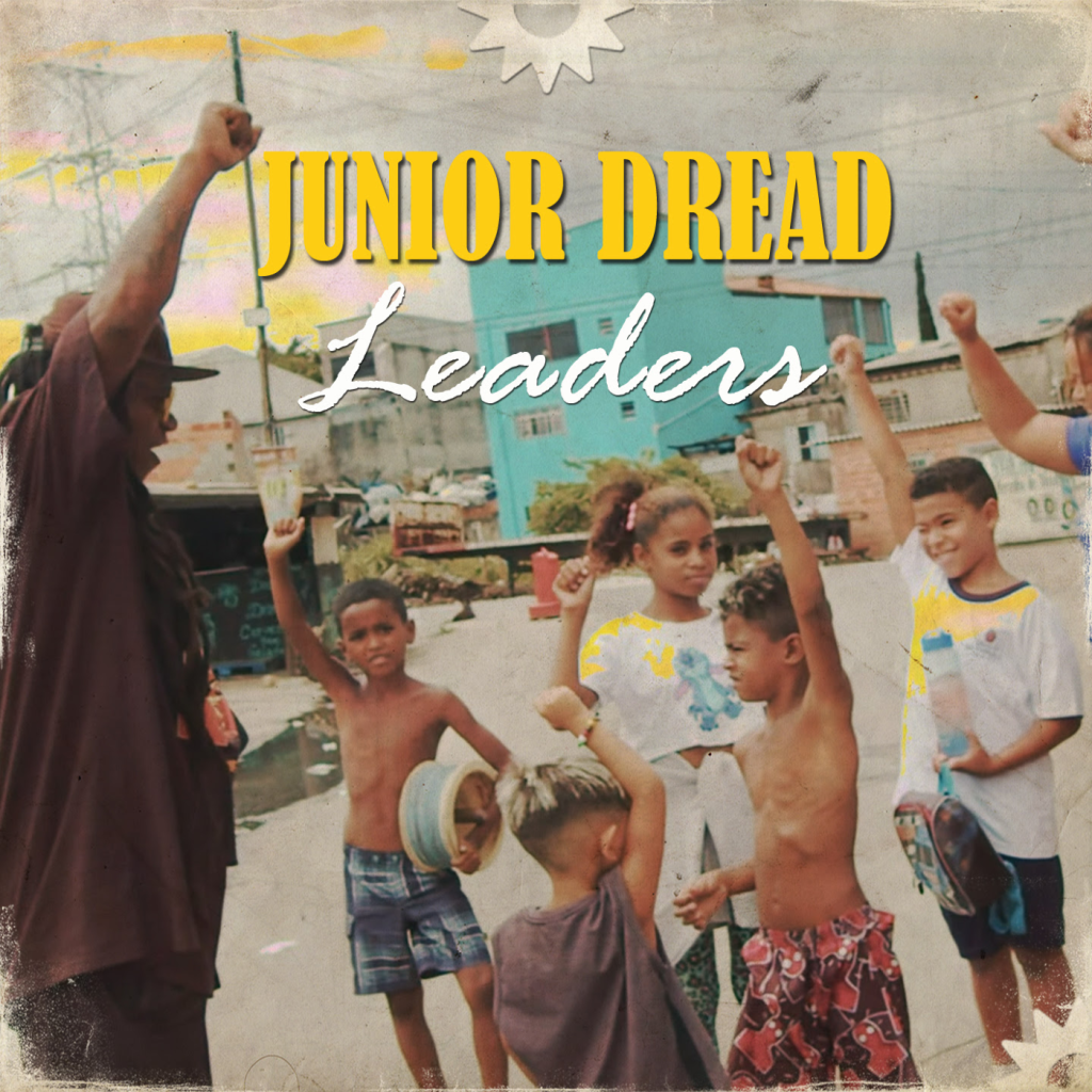 New single: Leaders - by Junior Dread, Reggae Sensation From Brazil ...
